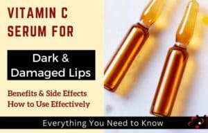 Vitamin C Serum on Lips: Benefits & How to Use - MakeUp Zee